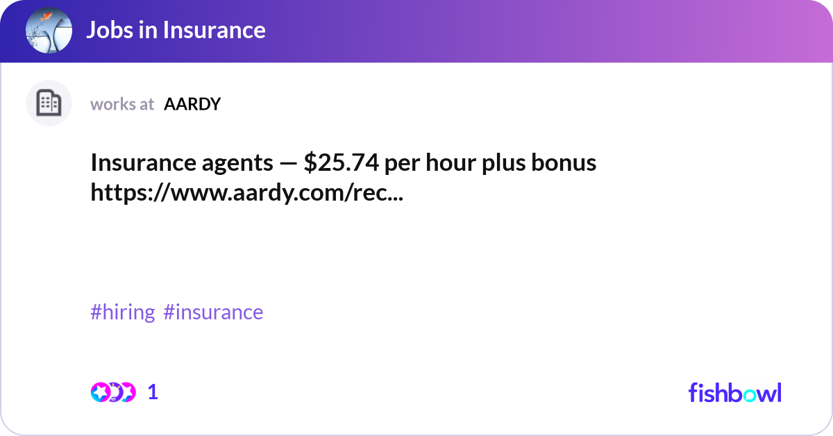 Insurance agents — $25.74 per hour plus bonus http... | Fishbowl