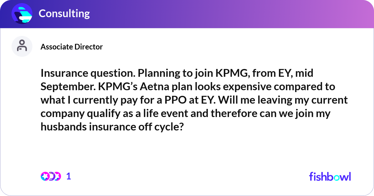 Insurance question. Planning to join KPMG, from EY... | Fishbowl
