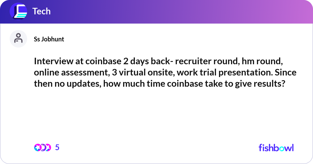 Interview at coinbase 2 days back- recruiter round... | Fishbowl