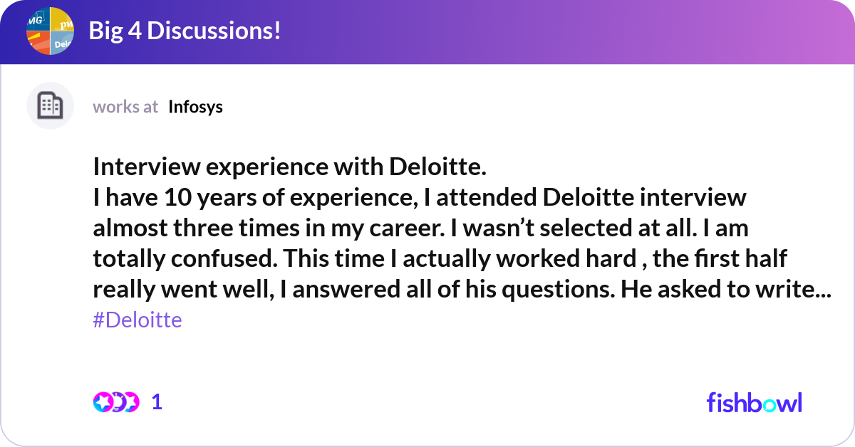 Interview experience with Deloitte. I have 10 year... | Fishbowl