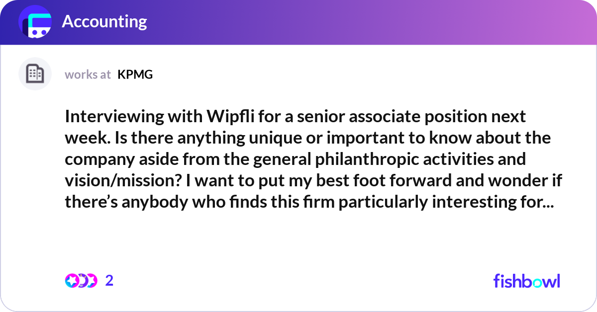 Interviewing with Wipfli for a senior associate po... | Fishbowl