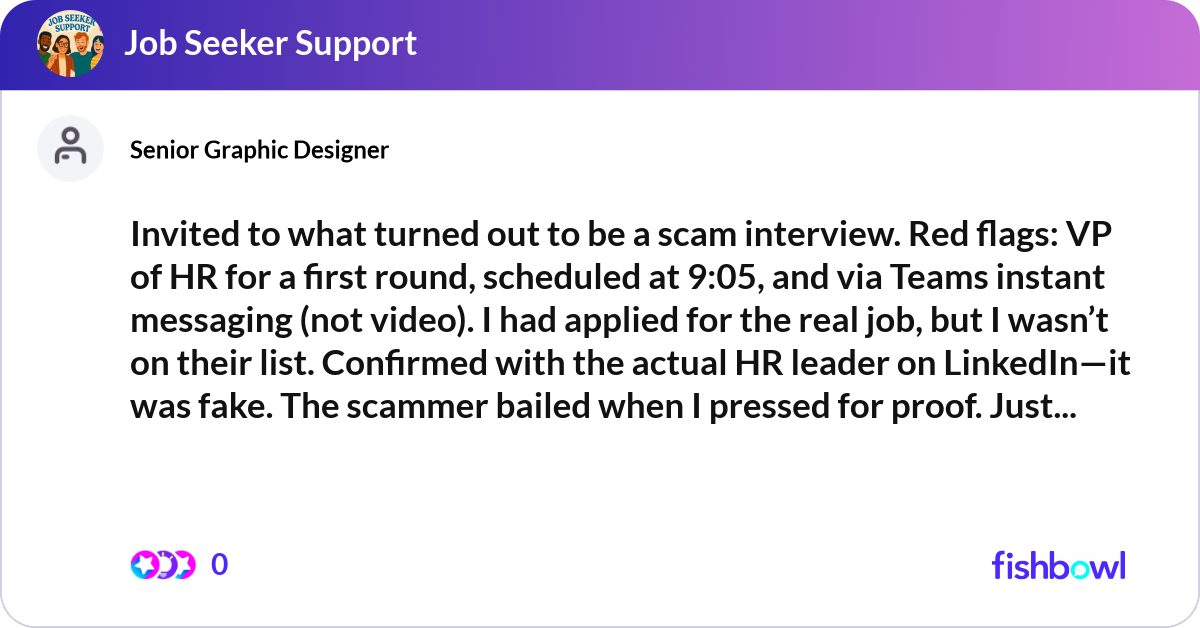 Invited to what turned out to be a scam interview.... | Fishbowl