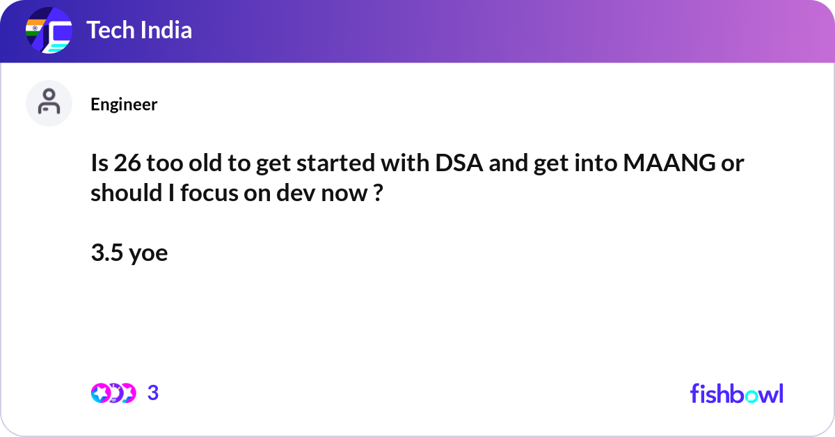 Is 26 too old to get started with DSA and get into... | Fishbowl