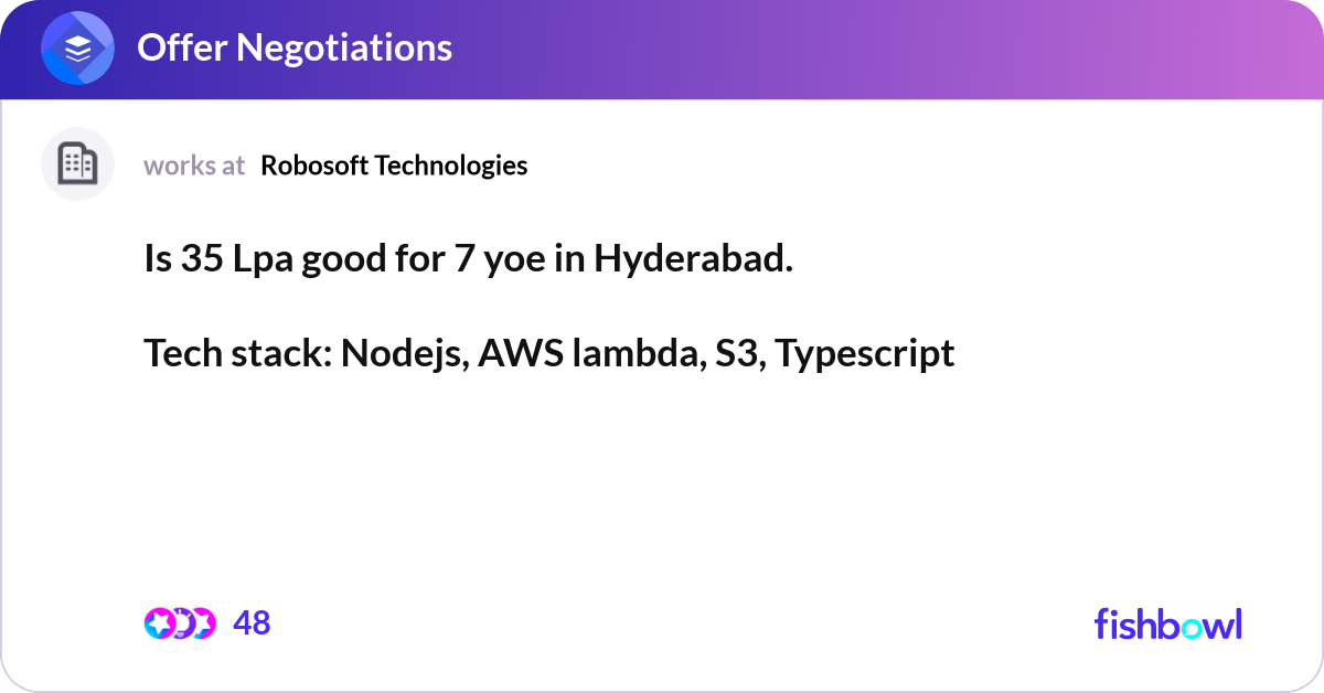 Is 35 Lpa good for 7 yoe in Hyderabad. Tech stack... | Fishbowl