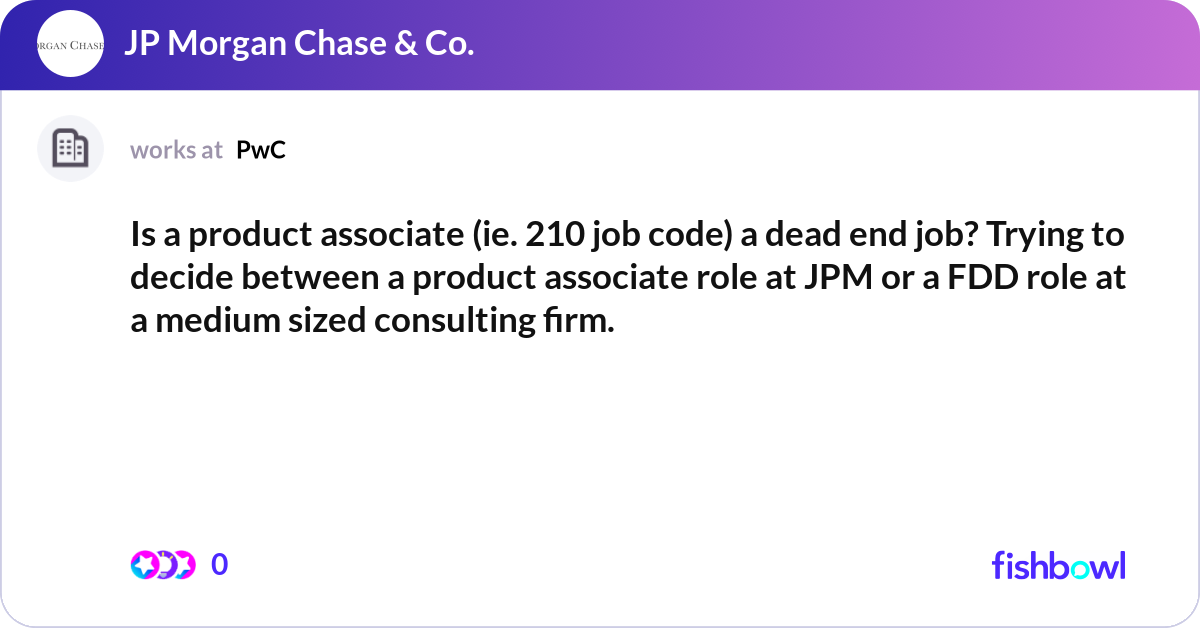 Is a product associate (ie. 210 job code) a dead e... | Fishbowl