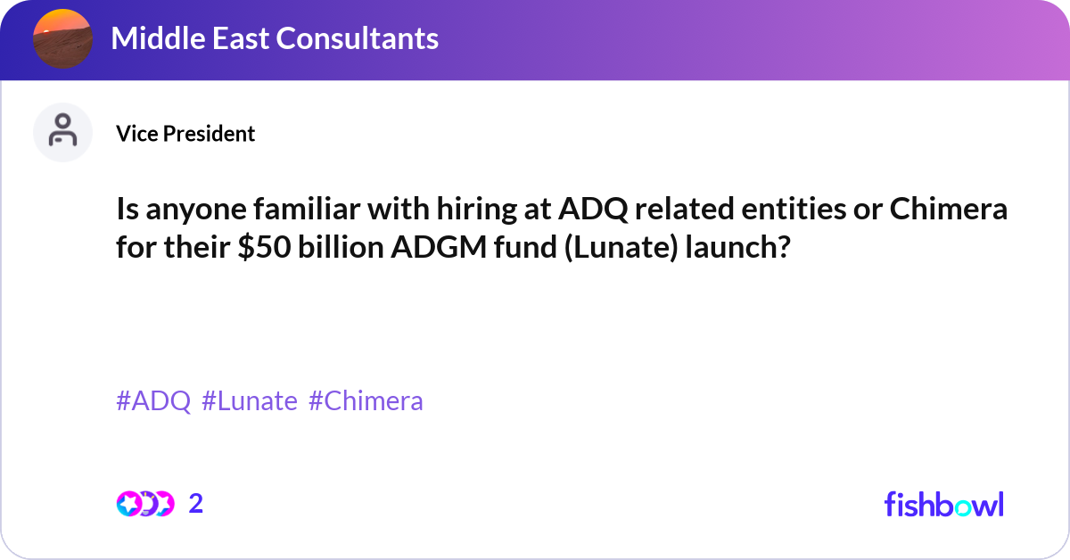 Is anyone familiar with hiring at ADQ related enti... | Fishbowl