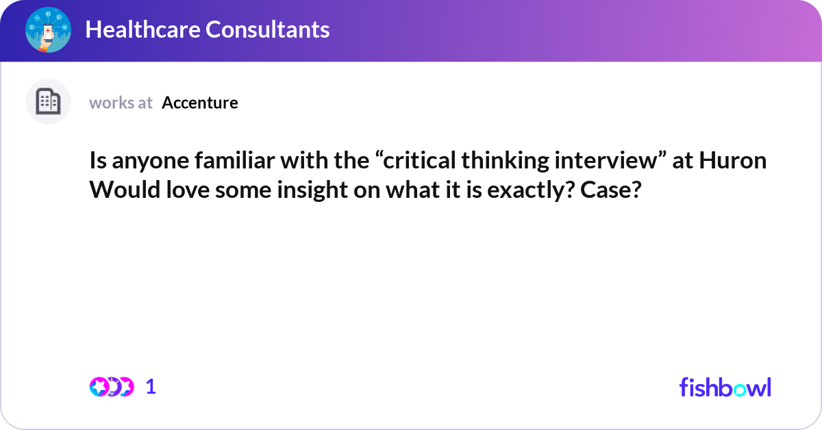 Is anyone familiar with the “critical thinking int... | Fishbowl