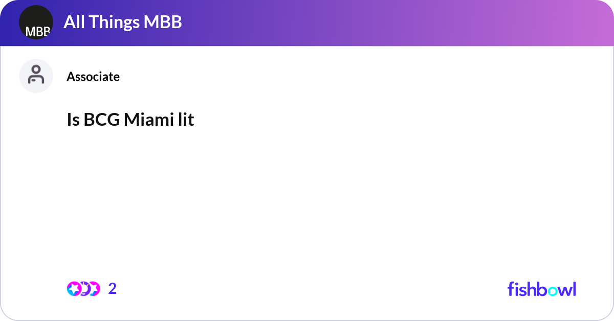 Is BCG Miami lit | Fishbowl