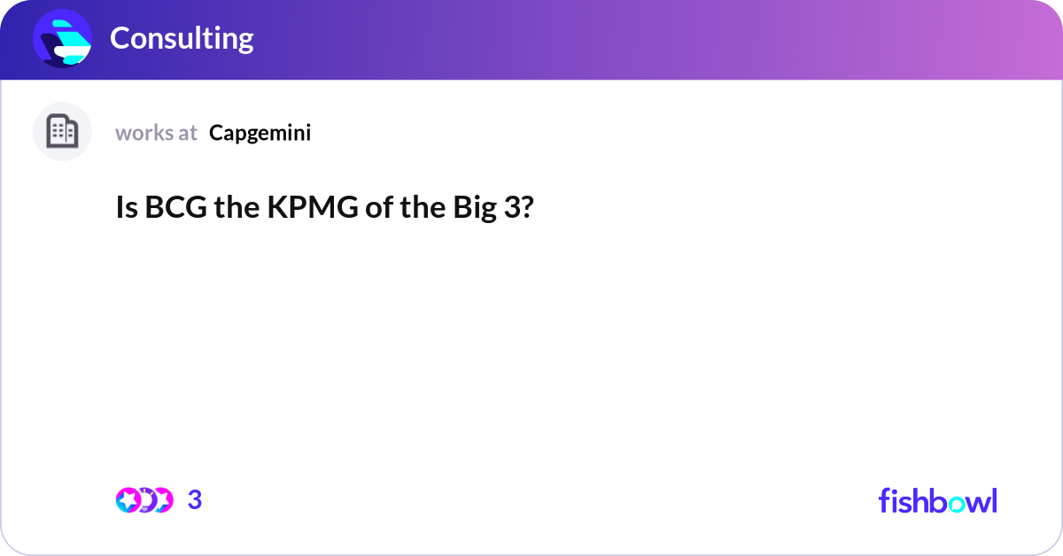 Is BCG the KPMG of the Big 3? | Fishbowl