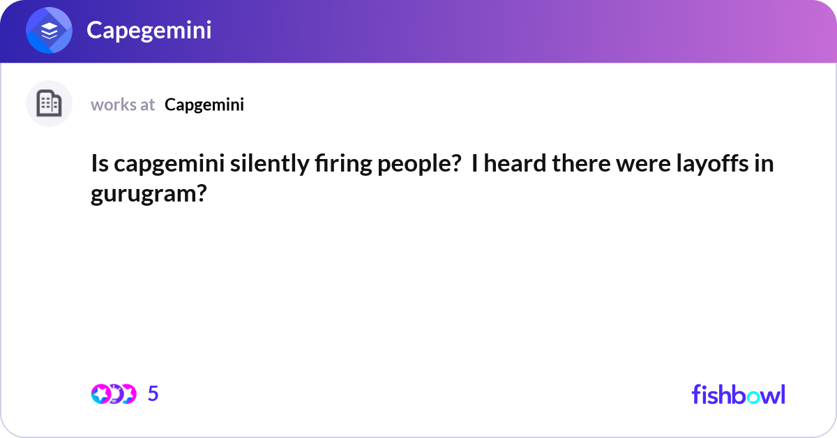 Is capgemini silently firing people? I heard ther... | Fishbowl