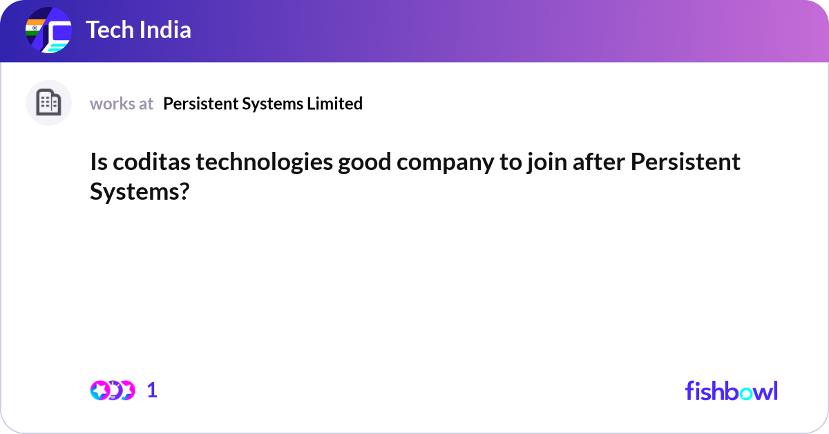 Is coditas technologies good company to join after... | Fishbowl