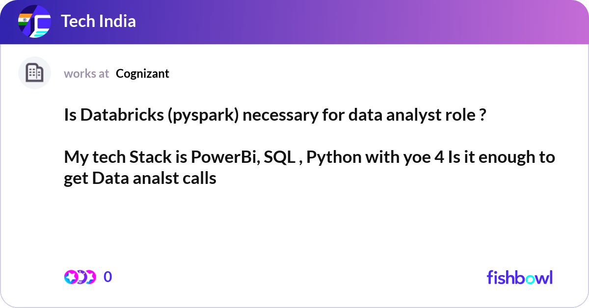 Is Databricks (pyspark) necessary for data analyst... | Fishbowl