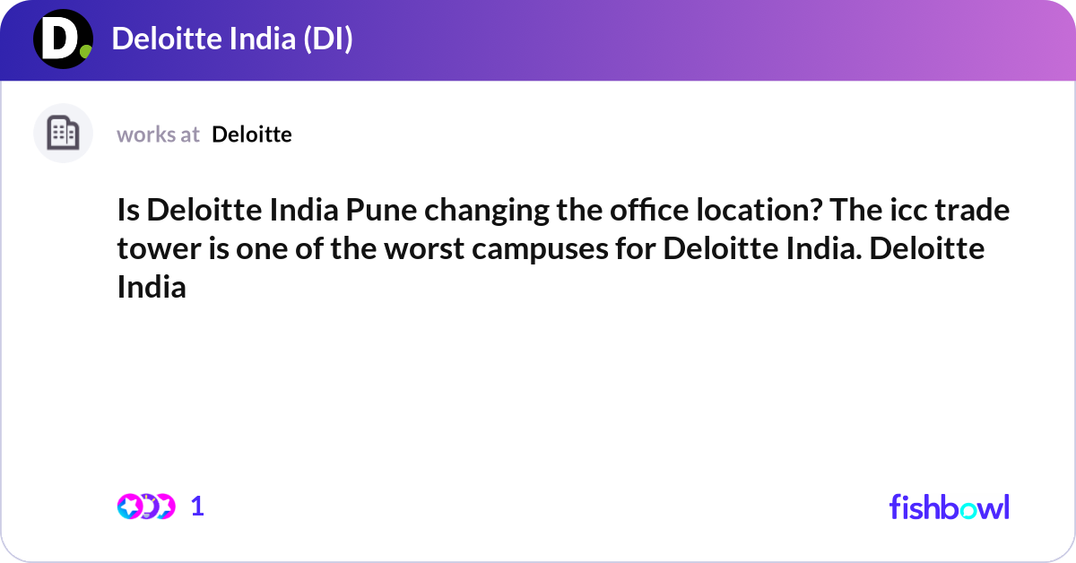 Is Deloitte India Pune changing the office locatio... | Fishbowl
