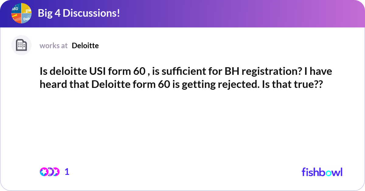 Is deloitte USI form 60 , is sufficient for BH reg... | Fishbowl