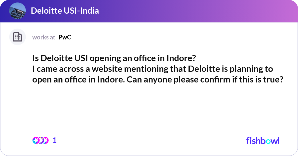 Is Deloitte USI opening an office in Indore? I cam... | Fishbowl