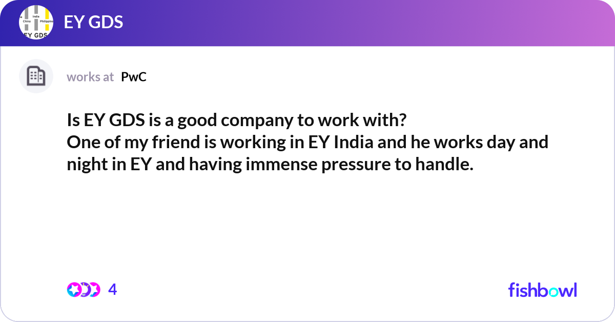 Is EY GDS is a good company to work with? One of m... | Fishbowl