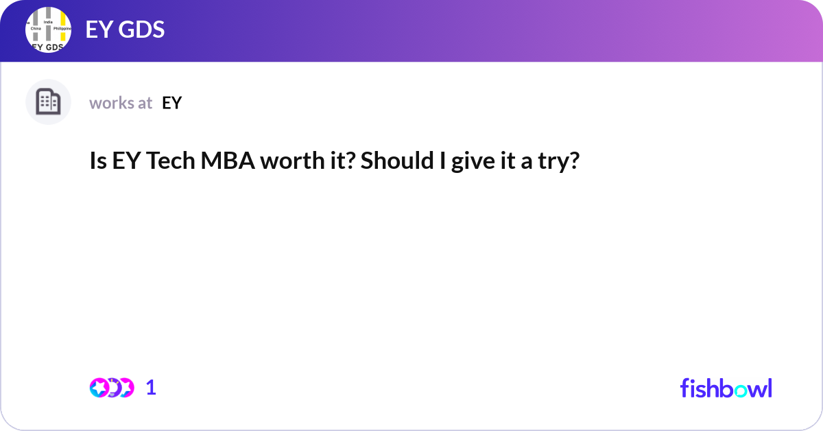 Is EY Tech MBA worth it? Should I give it a try? | Fishbowl