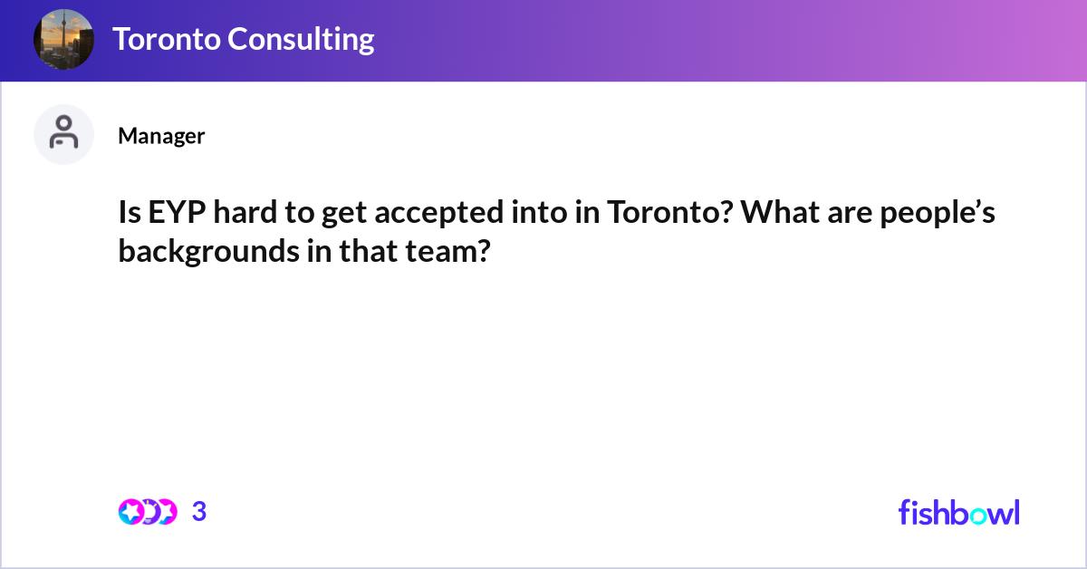 Is EYP hard to get accepted into in Toronto? What ... | Fishbowl