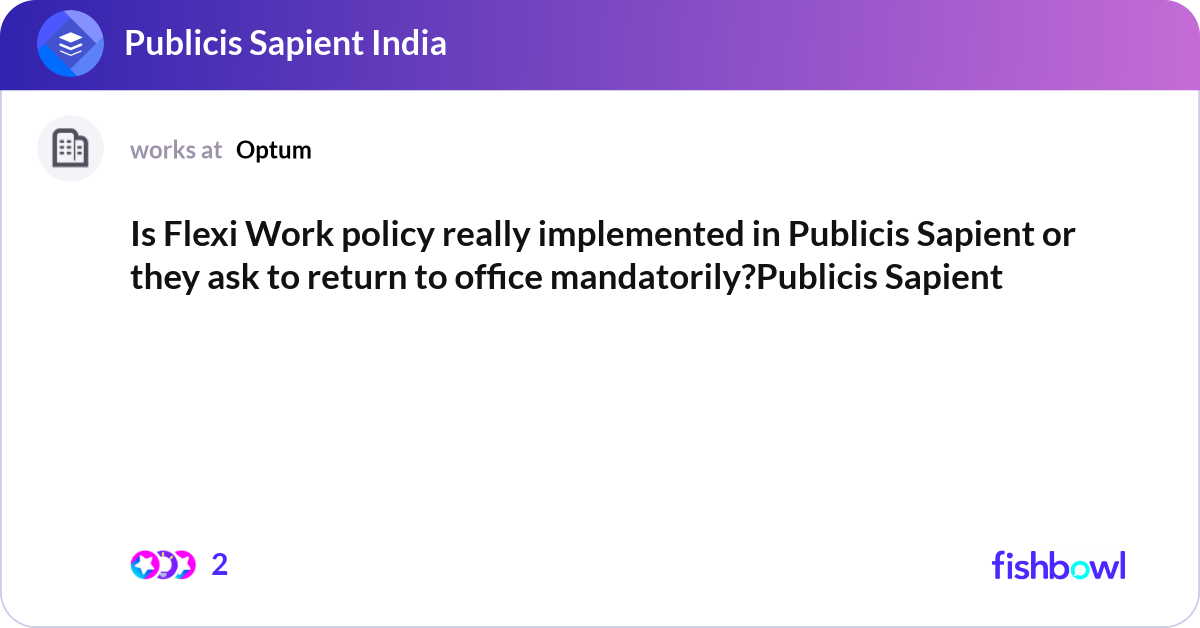 Is Flexi Work policy really implemented in Publici... | Fishbowl