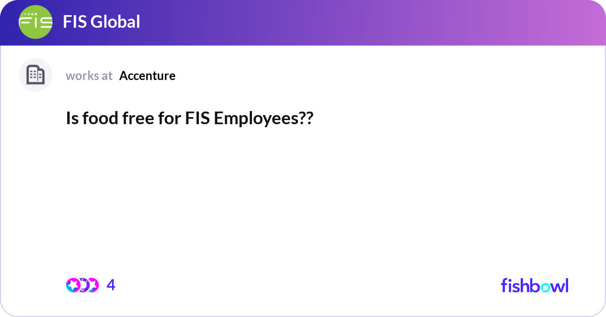 Is food free for FIS Employees?? | Fishbowl