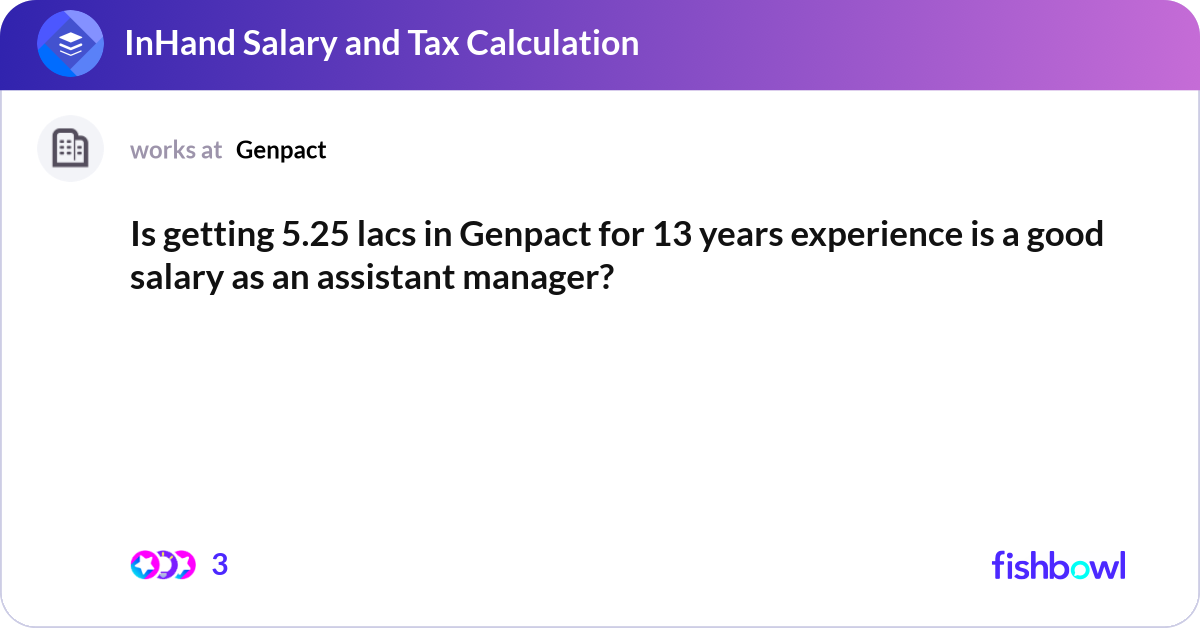 Is getting 5.25 lacs in Genpact for 13 years exper... | Fishbowl