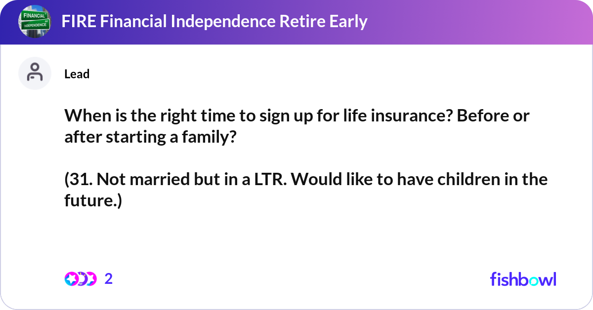 When is the right time to sign up for life insuran... | Fishbowl