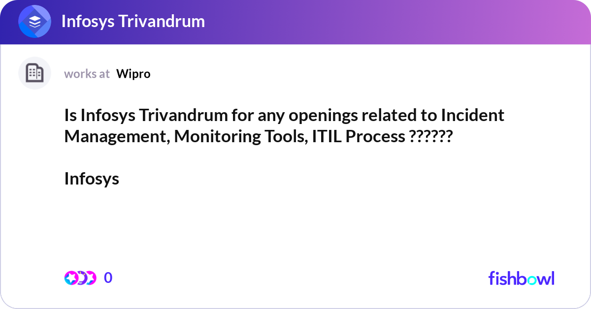 Is Infosys Trivandrum for any openings related to ... | Fishbowl