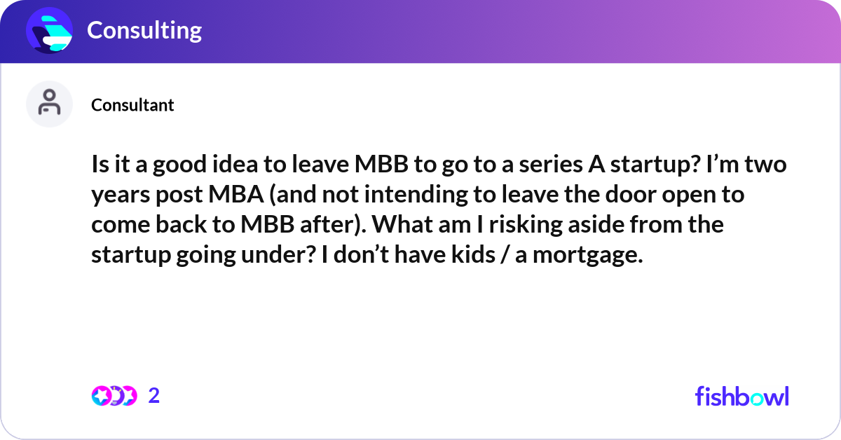 Is it a good idea to leave MBB to go to a series A... | Fishbowl