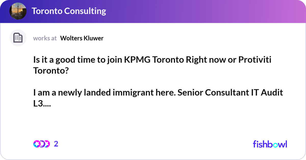 Is it a good time to join KPMG Toronto Right now o... | Fishbowl