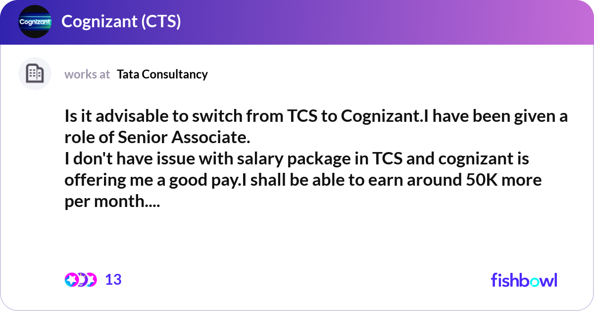 Is it advisable to switch from TCS to Cognizant.I ... | Fishbowl