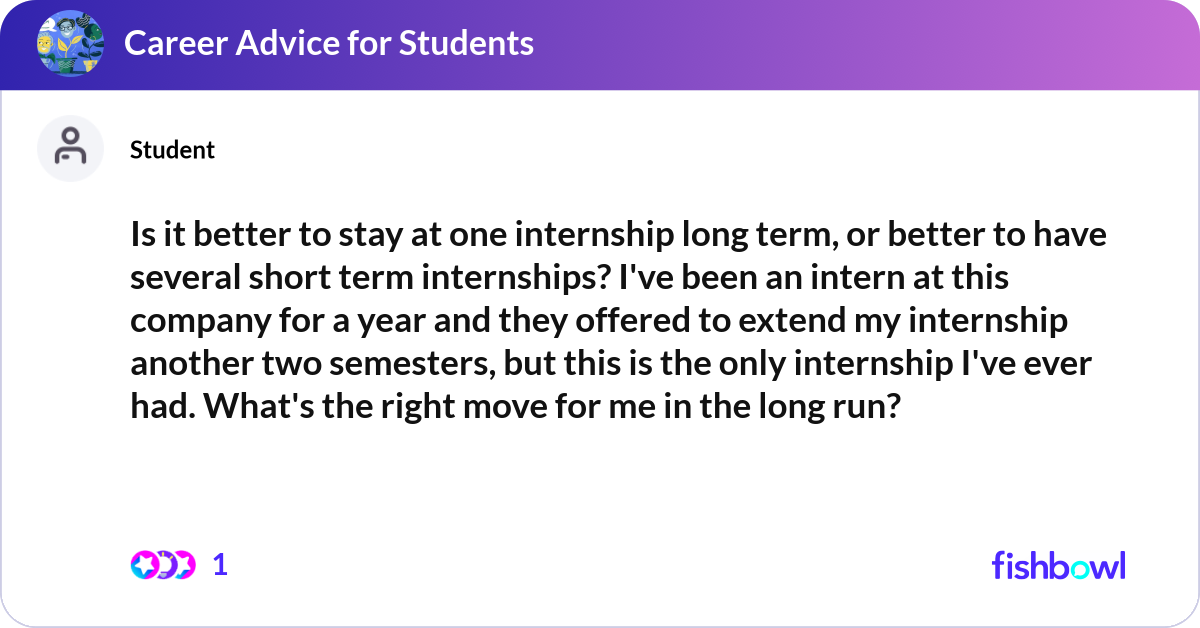 Is it better to stay at one internship long term, ... | Fishbowl