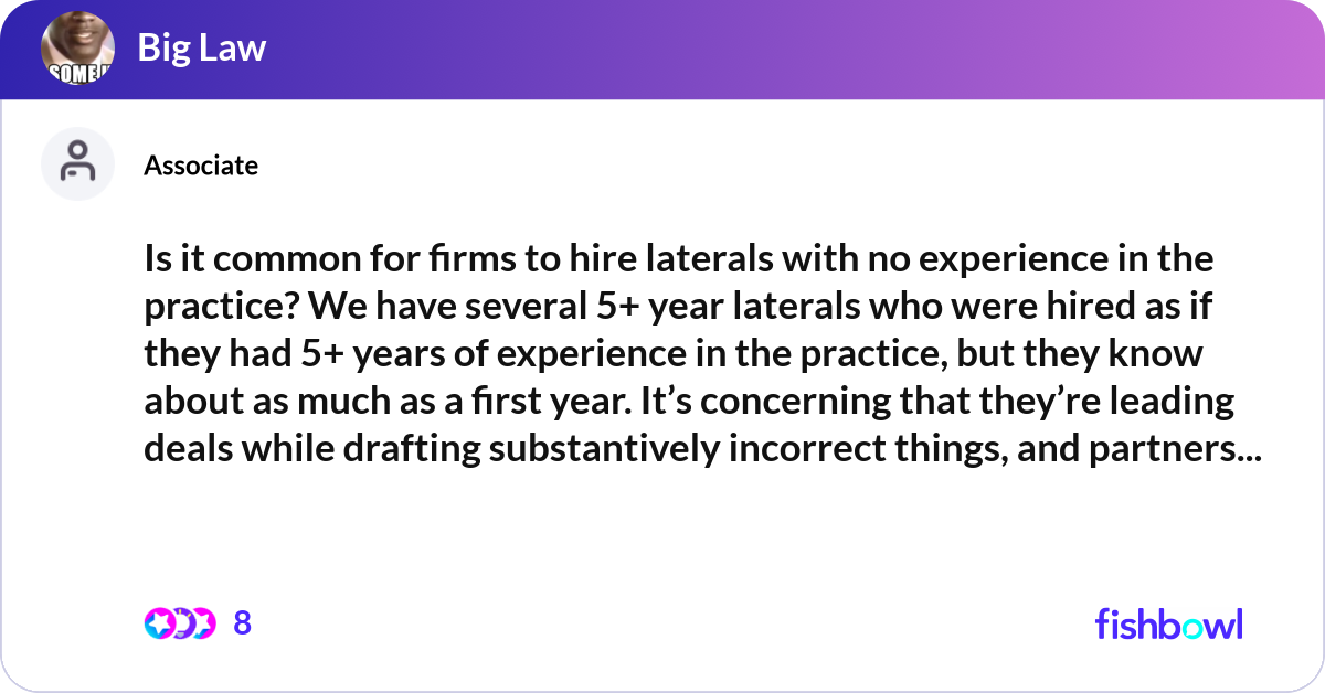 Is it common for firms to hire laterals with no ex... | Fishbowl