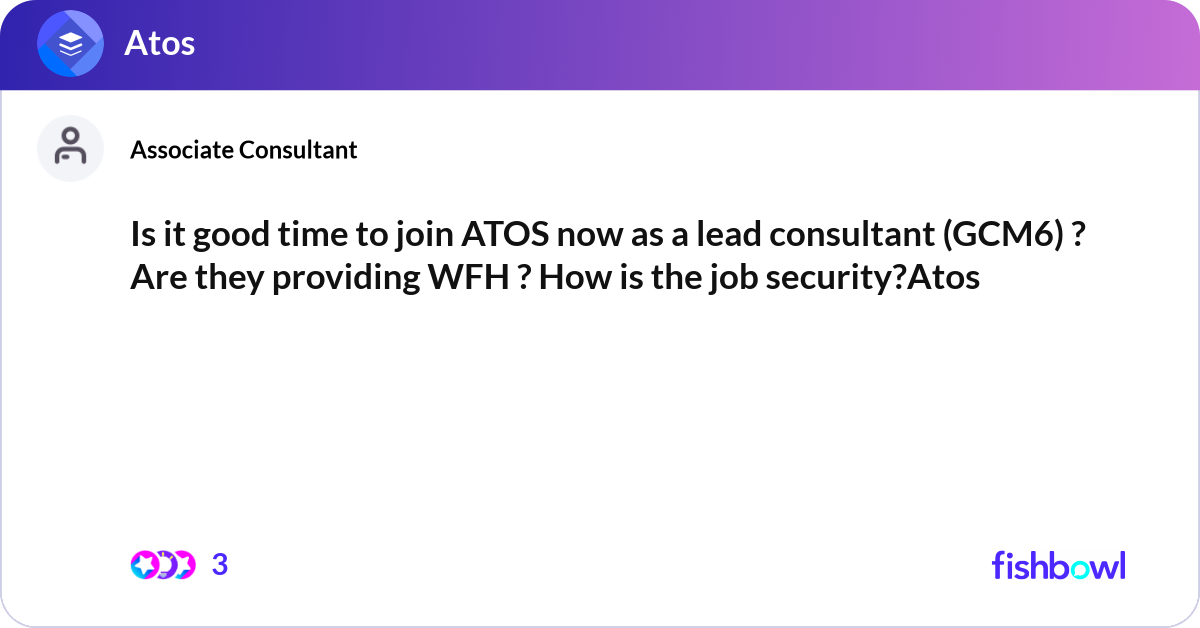 Is it good time to join ATOS now as a lead consult... | Fishbowl