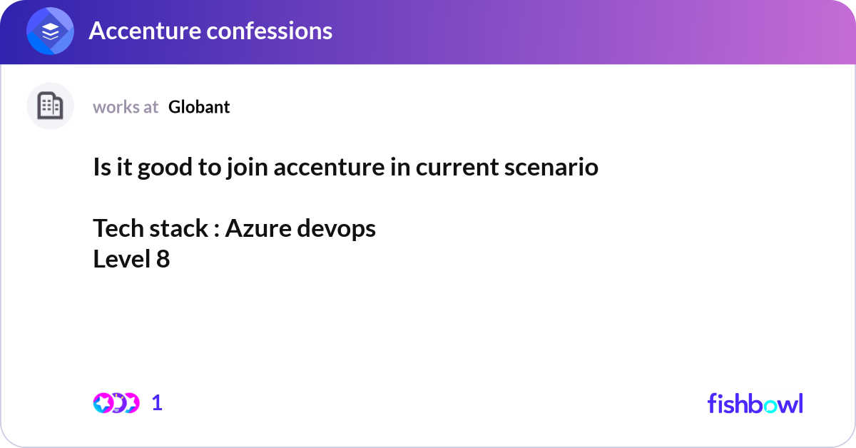 Is it good to join accenture in current scenario ... | Fishbowl