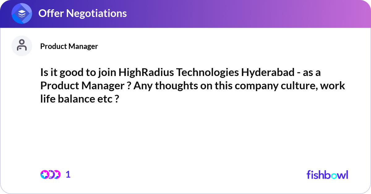 Is it good to join HighRadius Technologies Hyderab... | Fishbowl