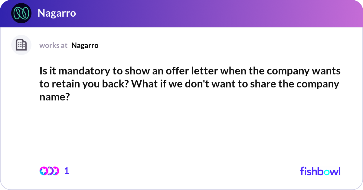 Is it mandatory to show an offer letter when the c... | Fishbowl