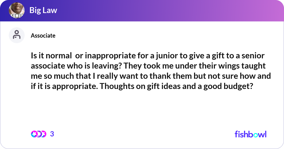 Is it normal or inappropriate for a junior to giv... | Fishbowl