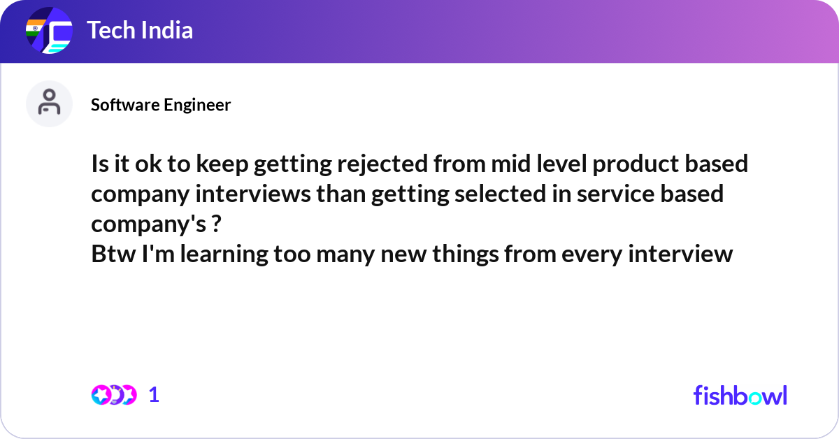 Is it ok to keep getting rejected from mid level p... | Fishbowl