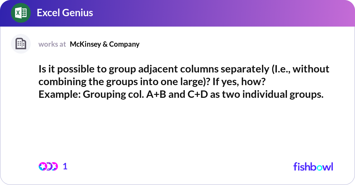 Is it possible to group adjacent columns separatel... | Fishbowl