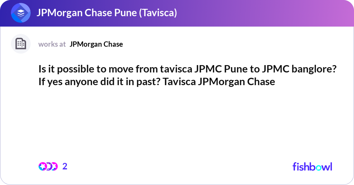Is it possible to move from tavisca JPMC Pune to J... | Fishbowl