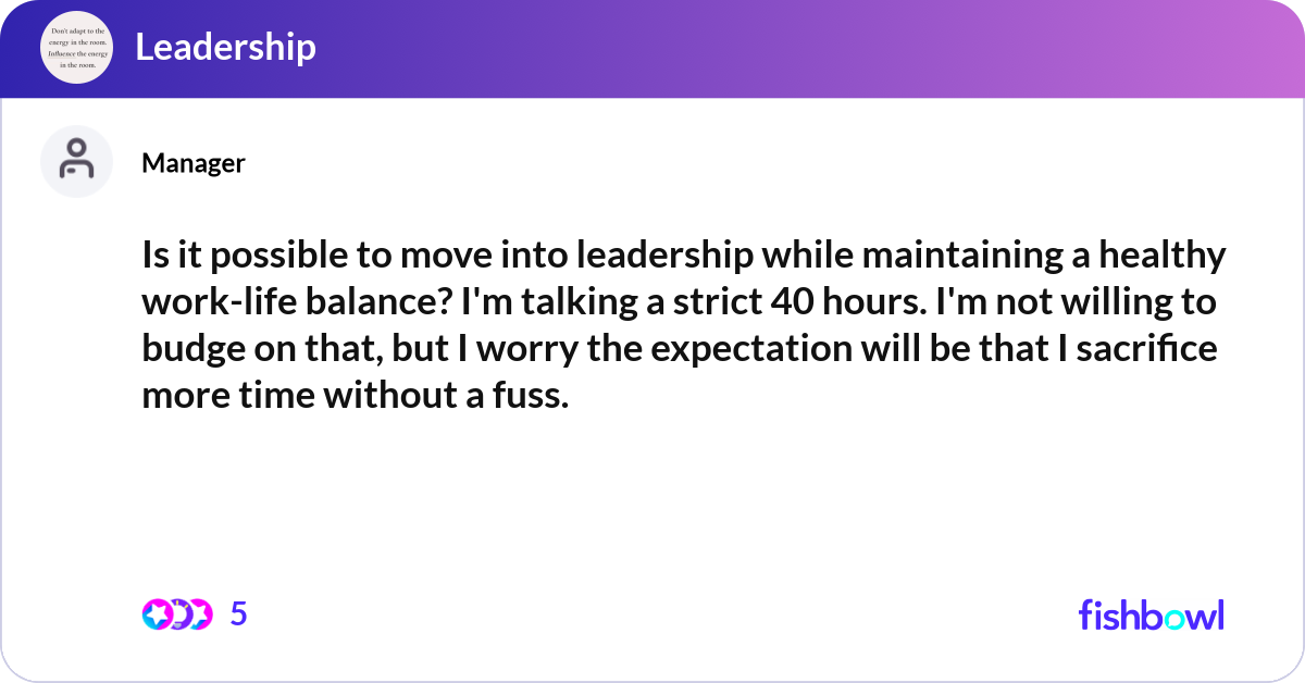 Is it possible to move into leadership while maint... | Fishbowl
