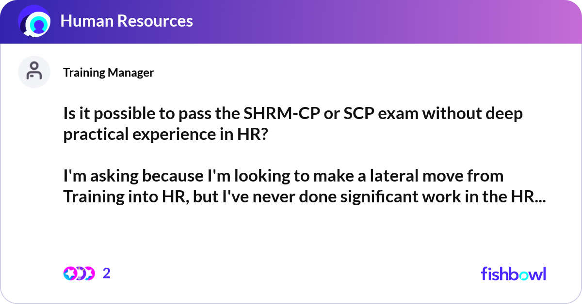 Is it possible to pass the SHRM-CP or SCP exam wit... | Fishbowl