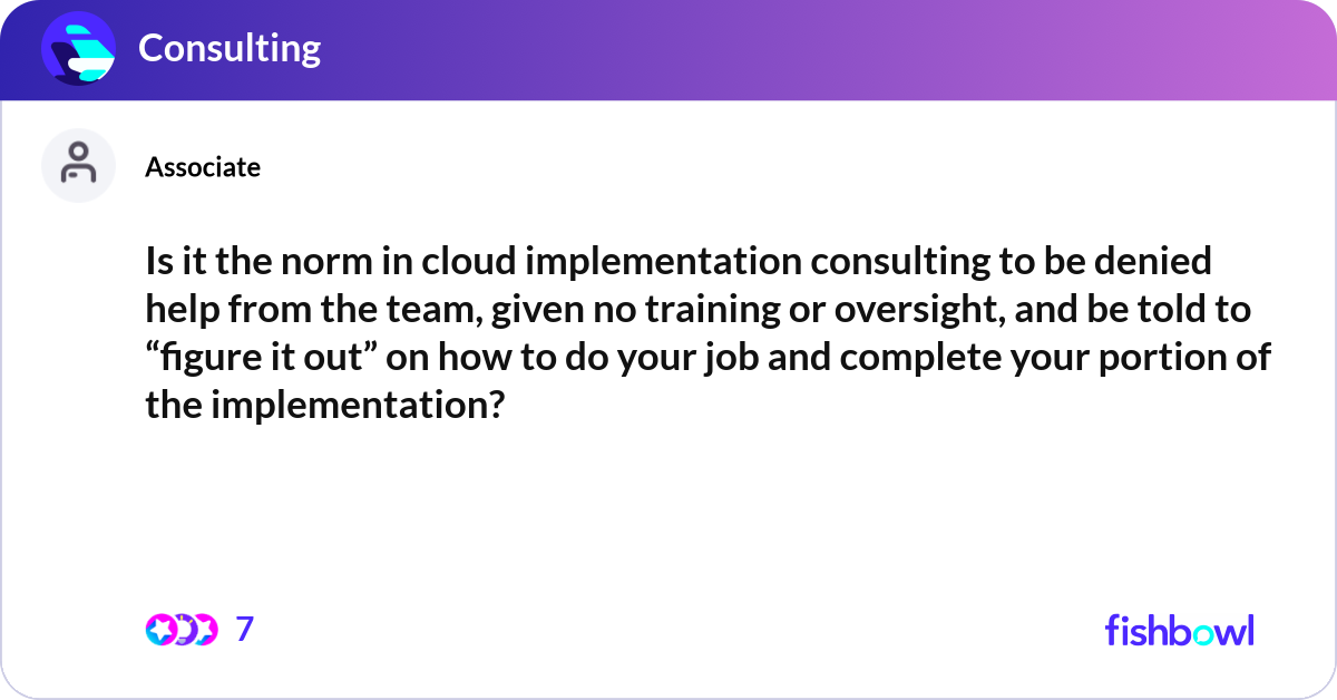 Is it the norm in cloud implementation consulting ... | Fishbowl
