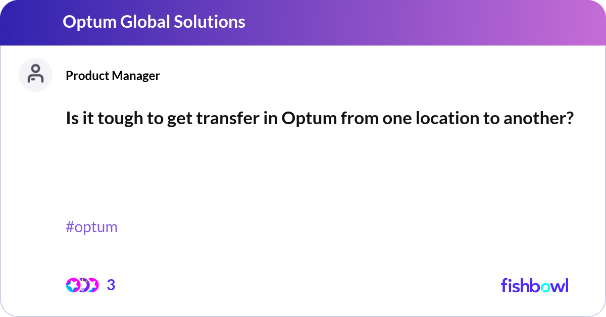 Is it tough to get transfer in Optum from one loca... | Fishbowl