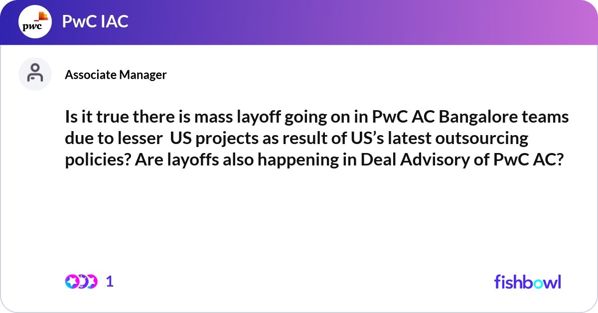 Is it true there is mass layoff going on in PwC AC... | Fishbowl