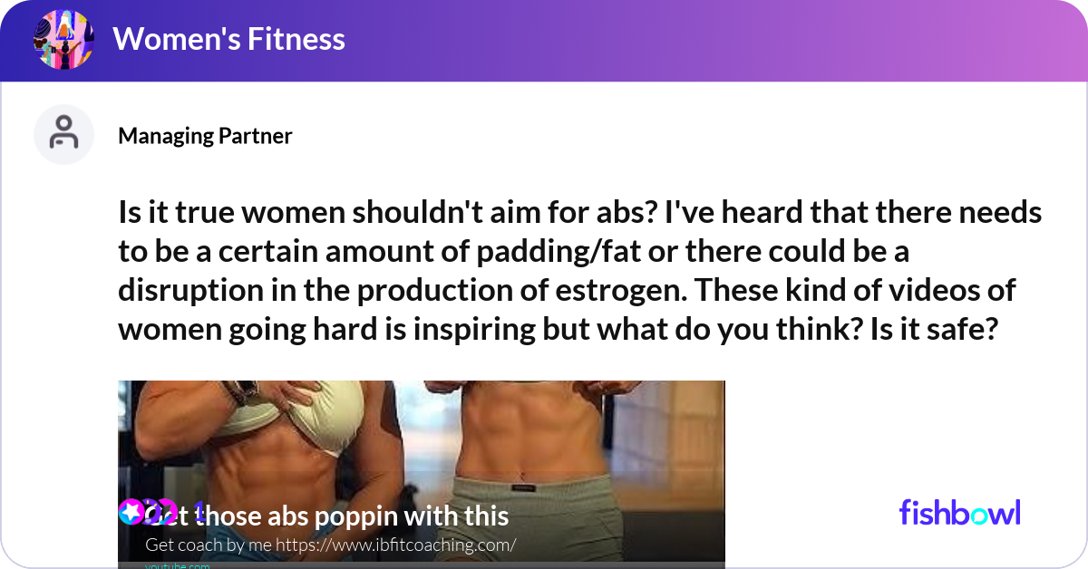Is it true women shouldn't aim for abs? I've heard... | Fishbowl