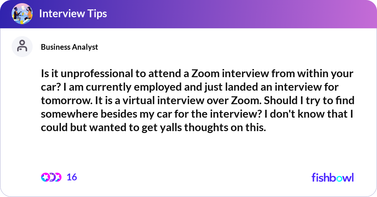 Is it unprofessional to attend a Zoom interview fr... | Fishbowl