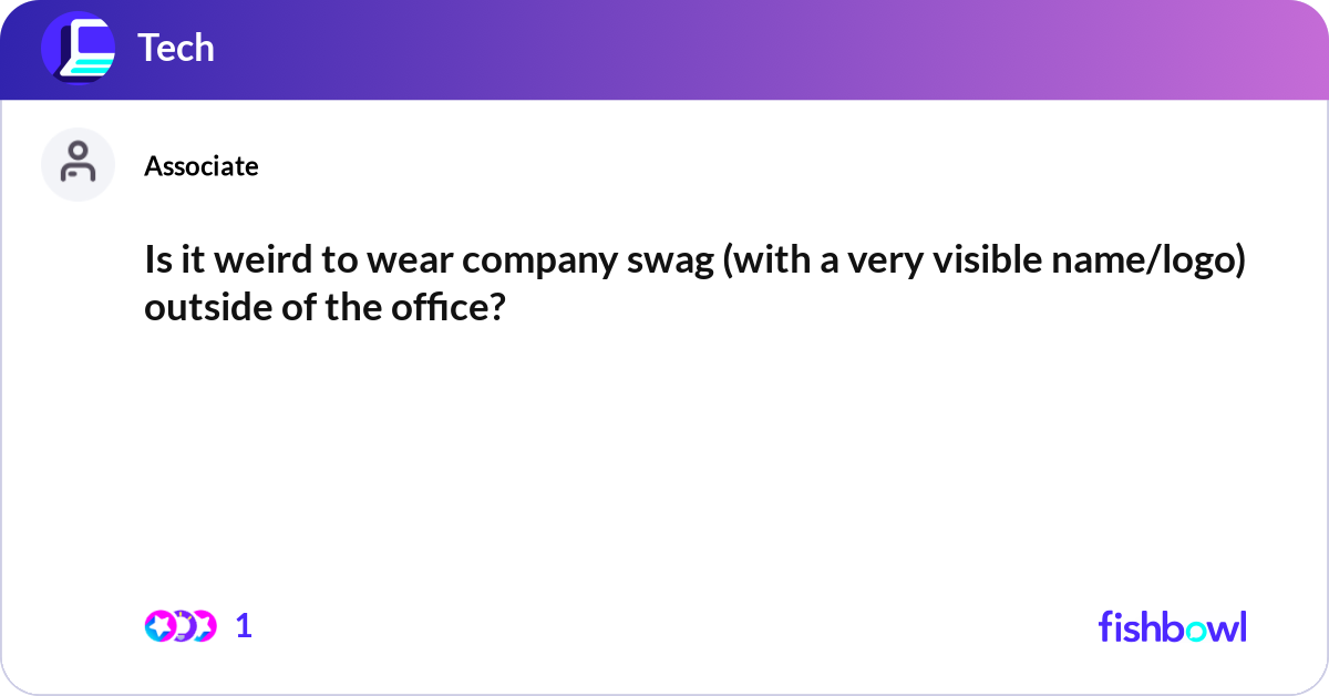 Is it weird to wear company swag (with a very visi... | Fishbowl