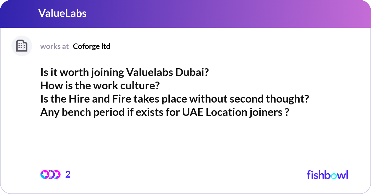 Is it worth joining Valuelabs Dubai? How is the wo... | Fishbowl