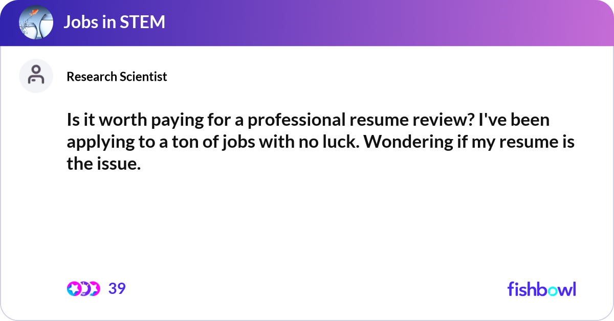 Is it worth paying for a professional resume revie... | Fishbowl